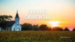 Germany Church Tax (Kirchensteuer): What Expats & Residents Should Know ...