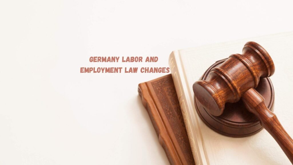Germany Labor And Employment Law Changes For 2025