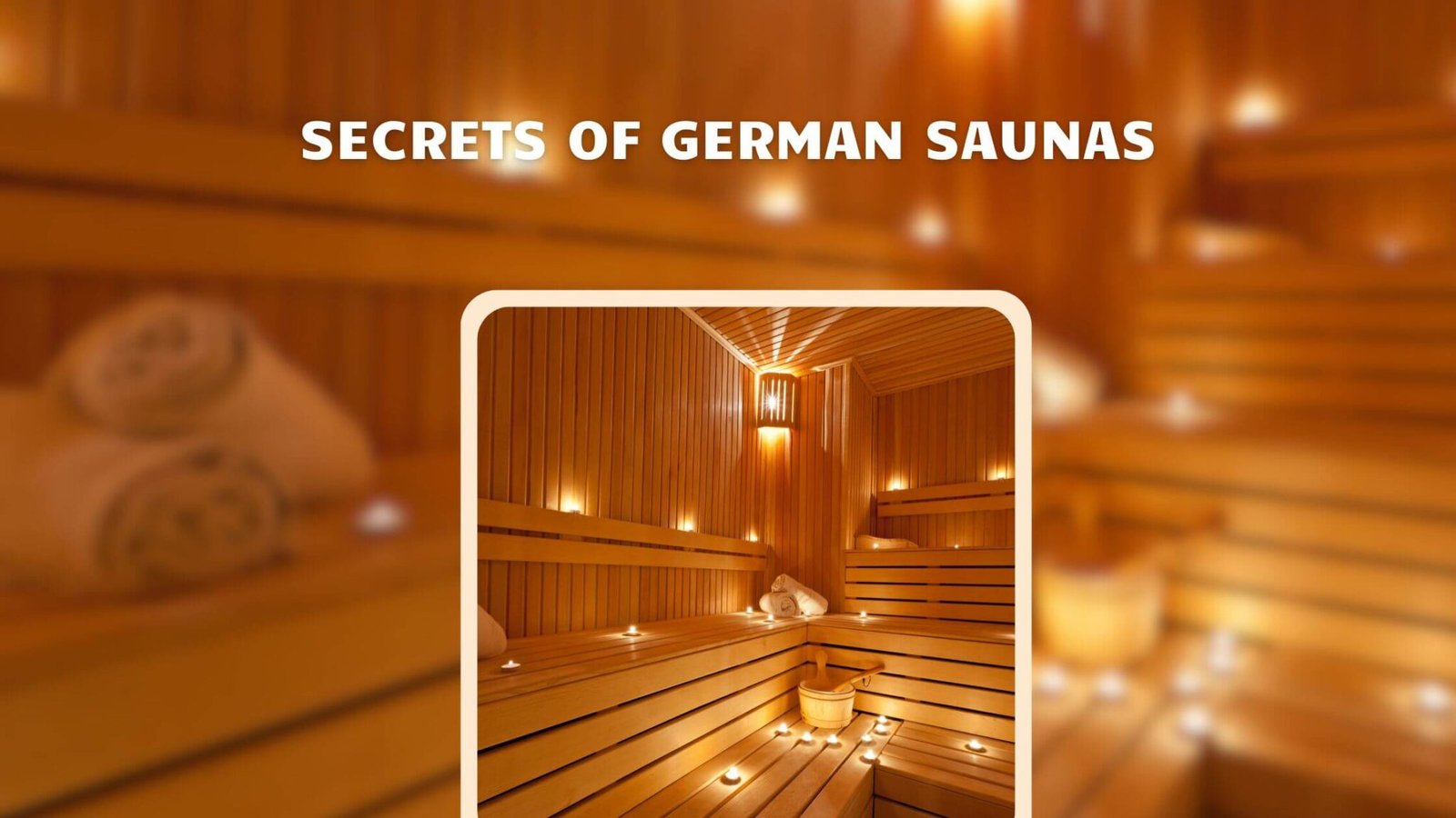 Unlocking The Secrets Of German Saunas: A Comprehensive Guide For 2026